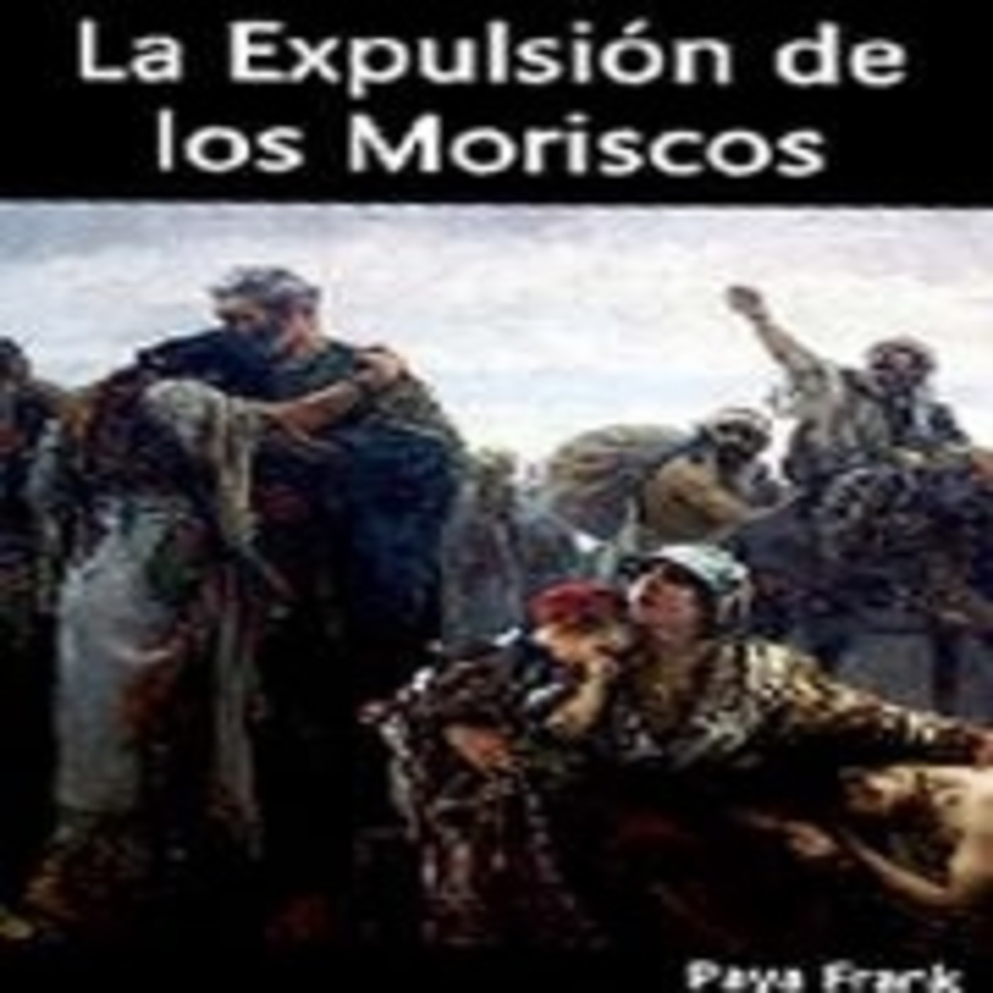 La Expulsión de los Moriscos en Solo Documental en mp3(12/01 a las 08: ...